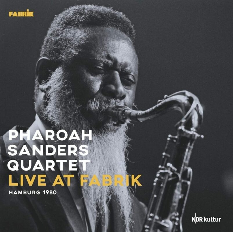 Pharoah Sanders Quartet "Live at Fabrik - Hamburg 1980" - JAZZ IN